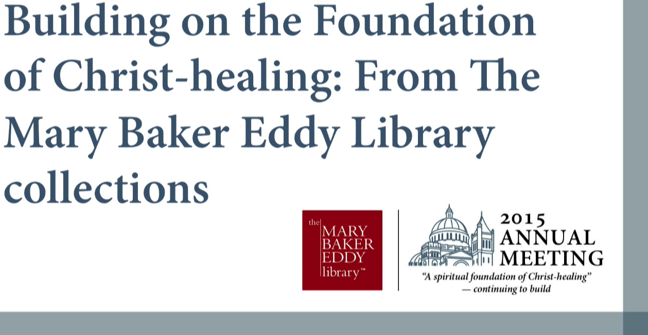 Building on the foundation of Christ-healing: from The Mary Baker Eddy Library collections ...